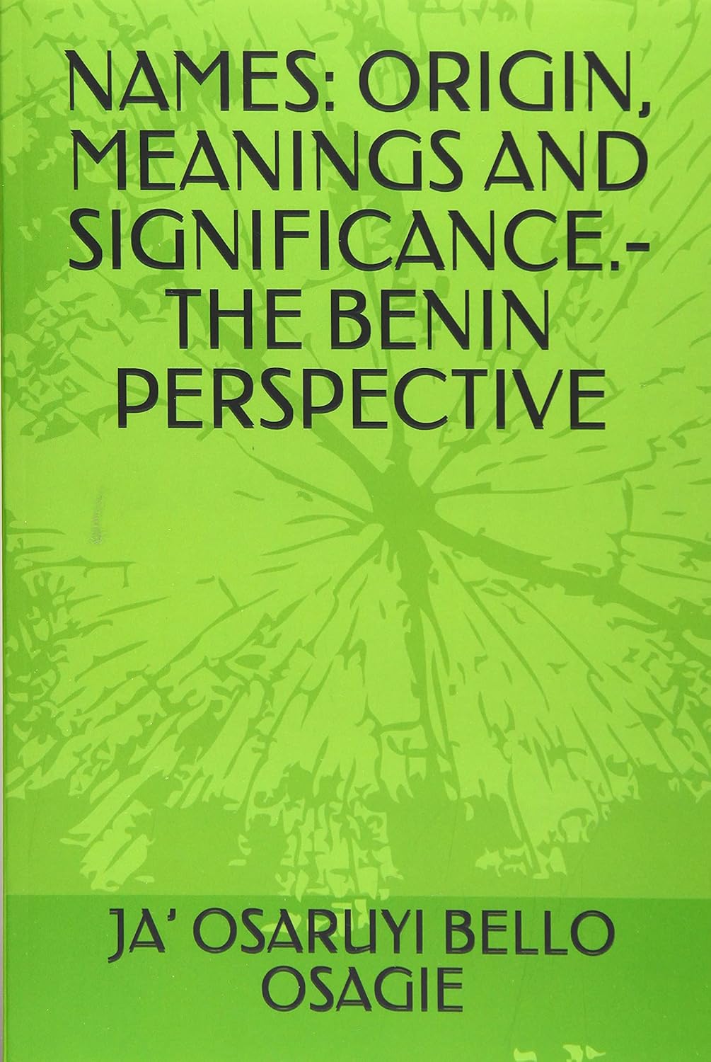 NAMES: ORIGIN, MEANINGS AND SIGNIFICANCE.- THE BENIN PERSPECTIVE ...