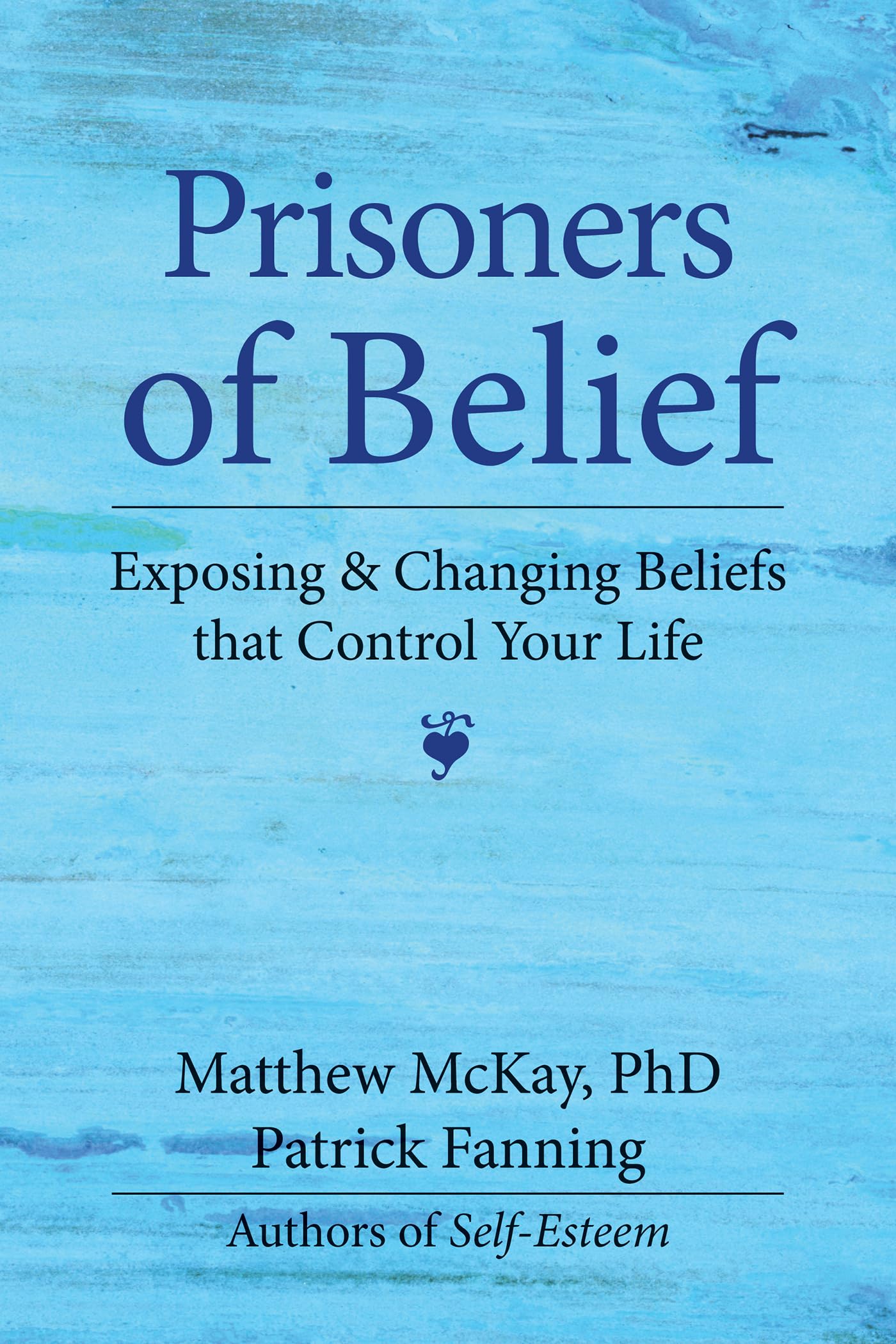 Prisoners of Belief: Exposing and Changing Beliefs That Control Your ...