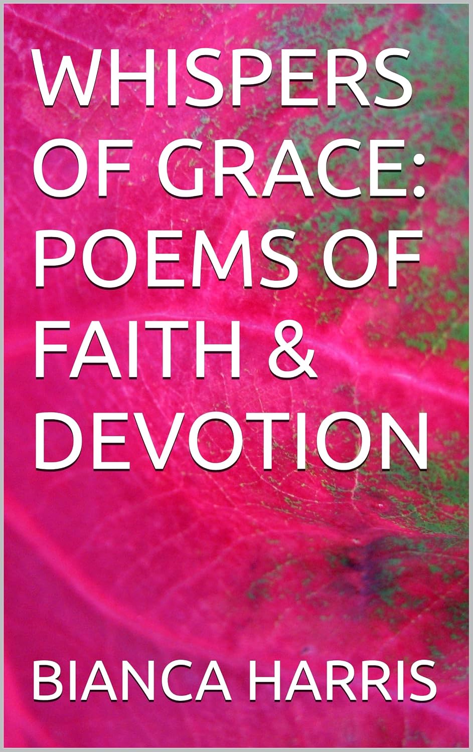 WHISPERS OF GRACE: POEMS OF FAITH & DEVOTION eBook : HARRIS, BIANCA ...