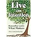 Live with Intention: Rediscovering What We Deeply Know (Positive ...