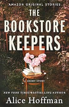 Amazon.com: The Bookstore Keepers (The Once Upon a Time Bookshop Stories) eBook : Hoffman, Alice ...