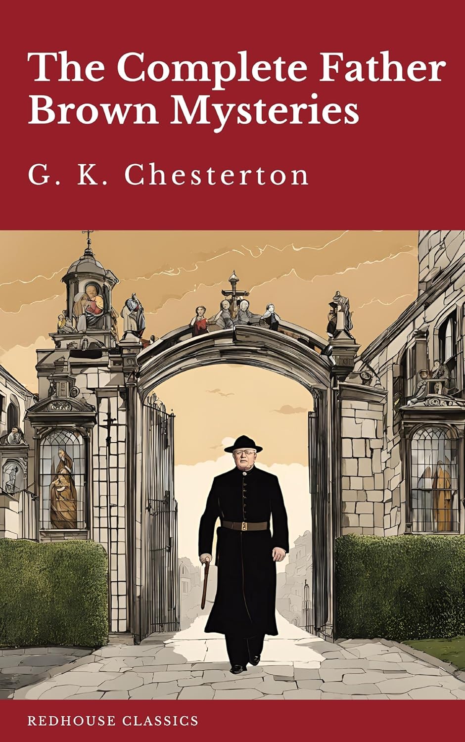 The Complete Father Brown Mysteries: All 7 Volumes of G.K. Chesterton's ...