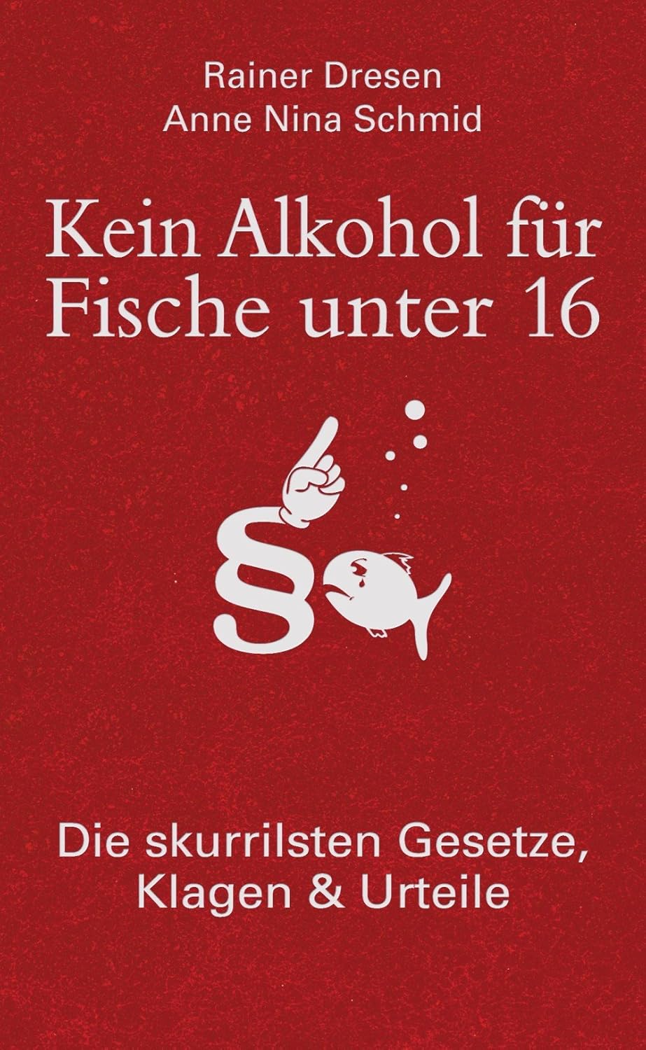 Kein Alkohol für Fische unter 16: Die skurrilsten Gesetze, Klagen ...