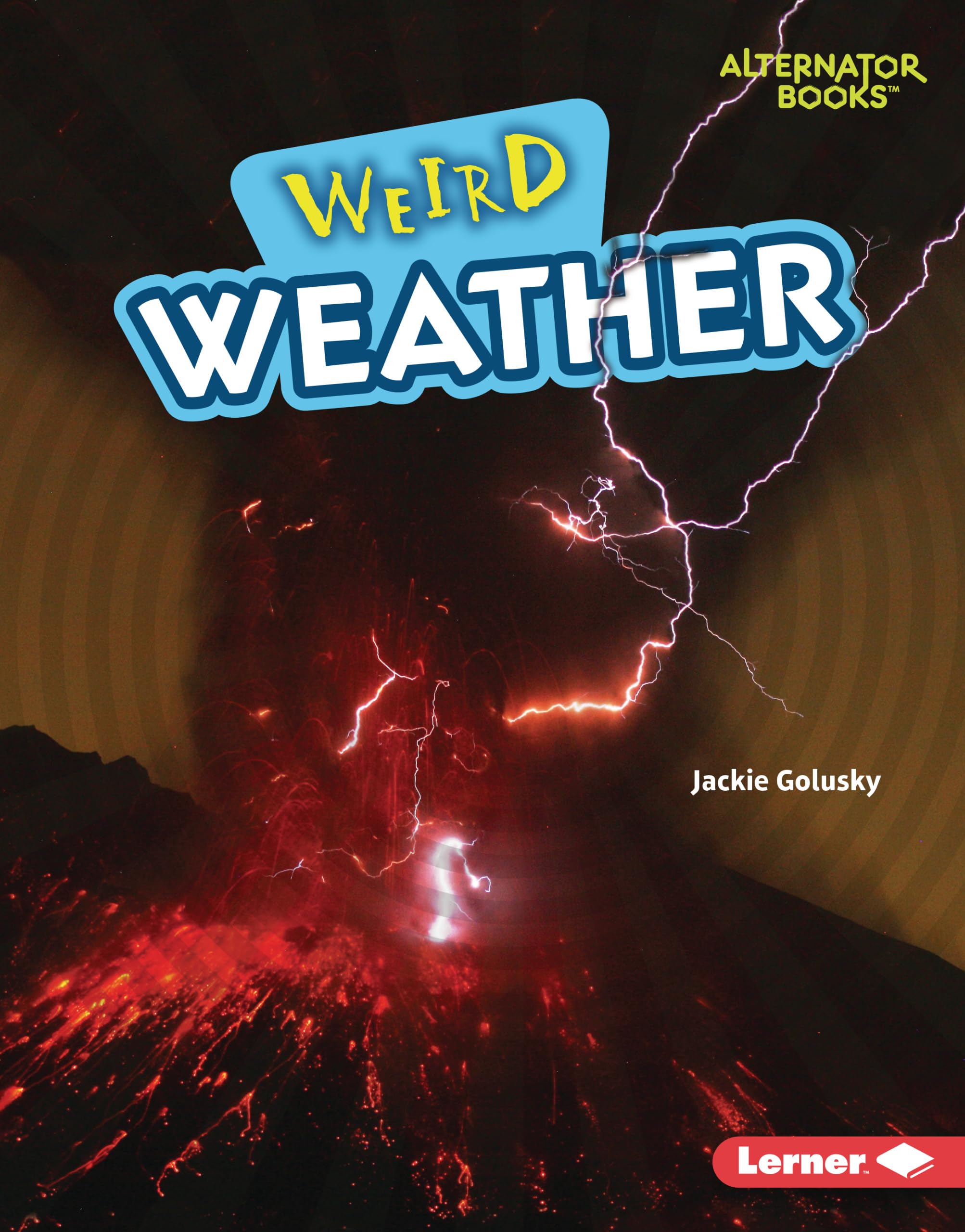Weird Weather (Wonderfully Weird (Alternator Books ®)): Golusky, Jackie ...