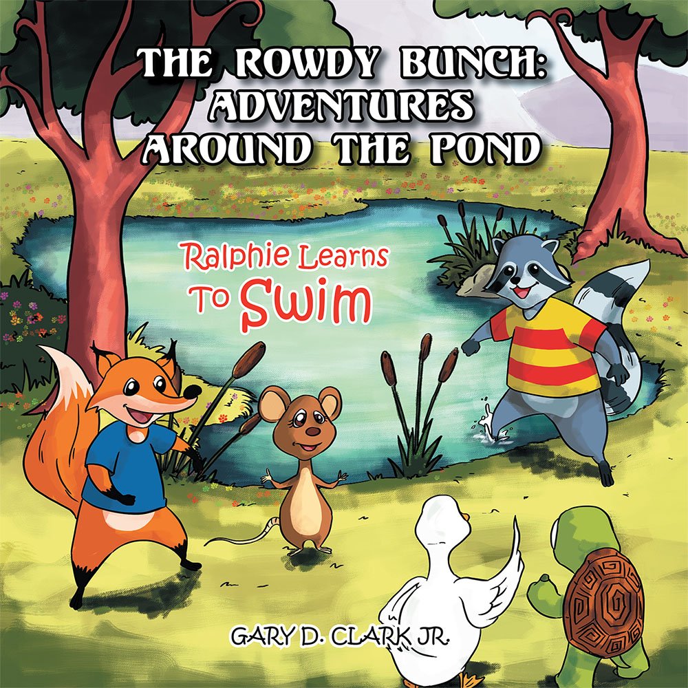 The Rowdy Bunch: Adventures Around the Pond: Ralphie Learns to Swim ...