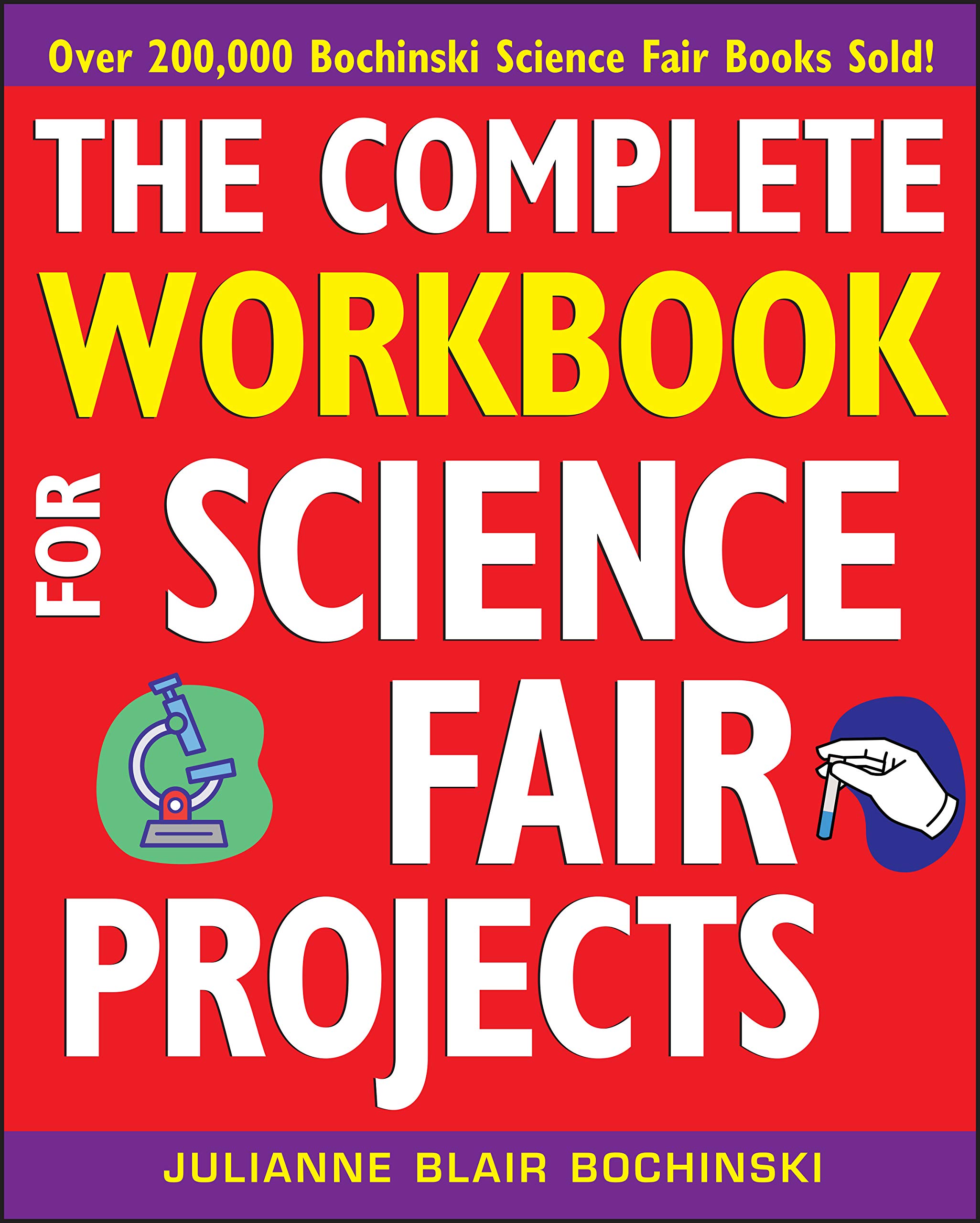 The Complete Workbook for Science Fair Projects: Bochinski, Julianne ...