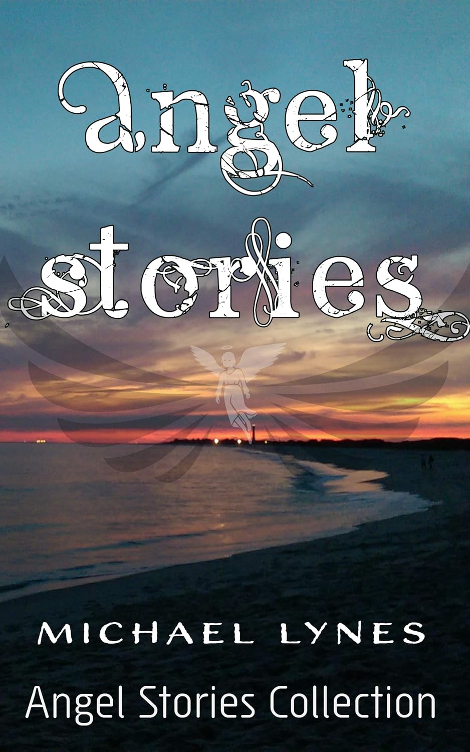 Angel Stories - Short Story Collection: Tales that explore the ...