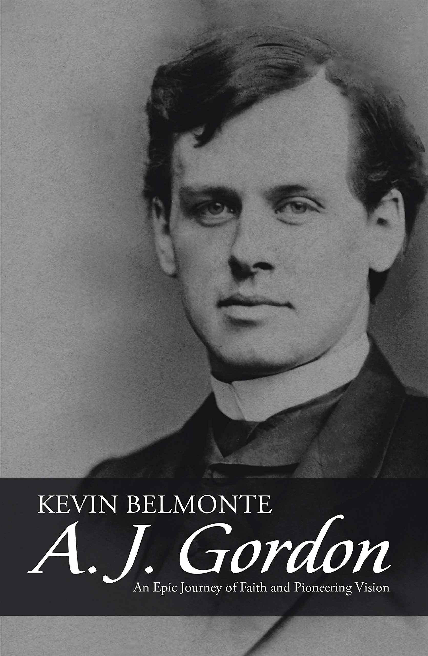 Buy A. J. Gordon: An Epic Journey of Faith and Pioneering Vision Online ...