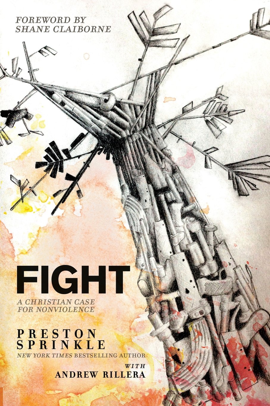 Fight: A Christian Case for Non-Violence: Preston Sprinkle, Shane ...