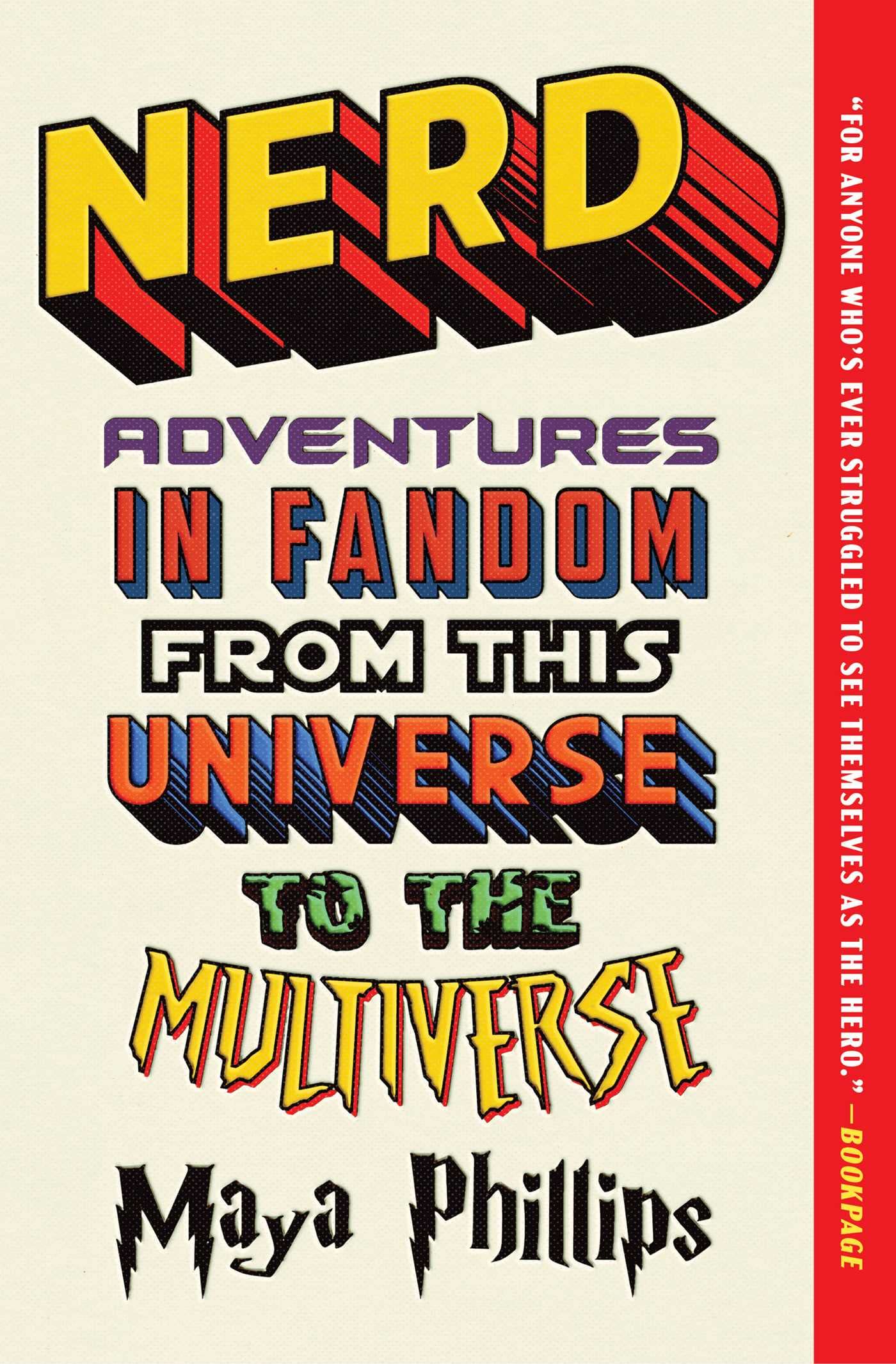 Nerd: Adventures in Fandom from This Universe to the Multiverse: Phillips, Maya: 9781982165789 ...
