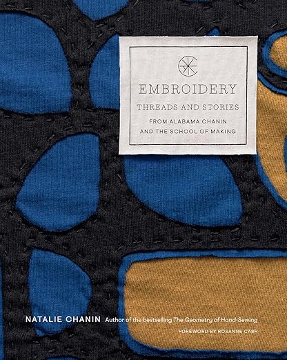 Embroidery: Threads and Stories from Alabama Chanin and The School of ...