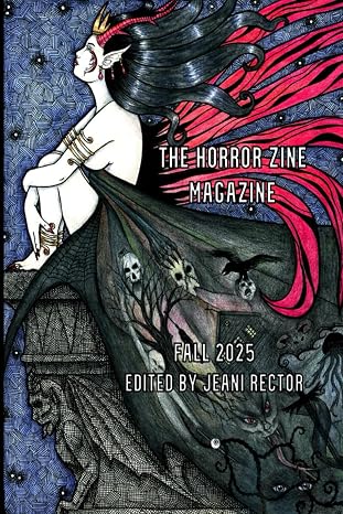 The Horror Zine Magazine Fall 2025: Rector, Jeani, Morton, Lisa ...