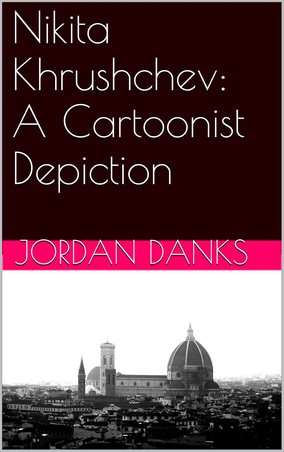 Amazon.com: Nikita Khrushchev: A Cartoonist Depiction eBook : Danks ...