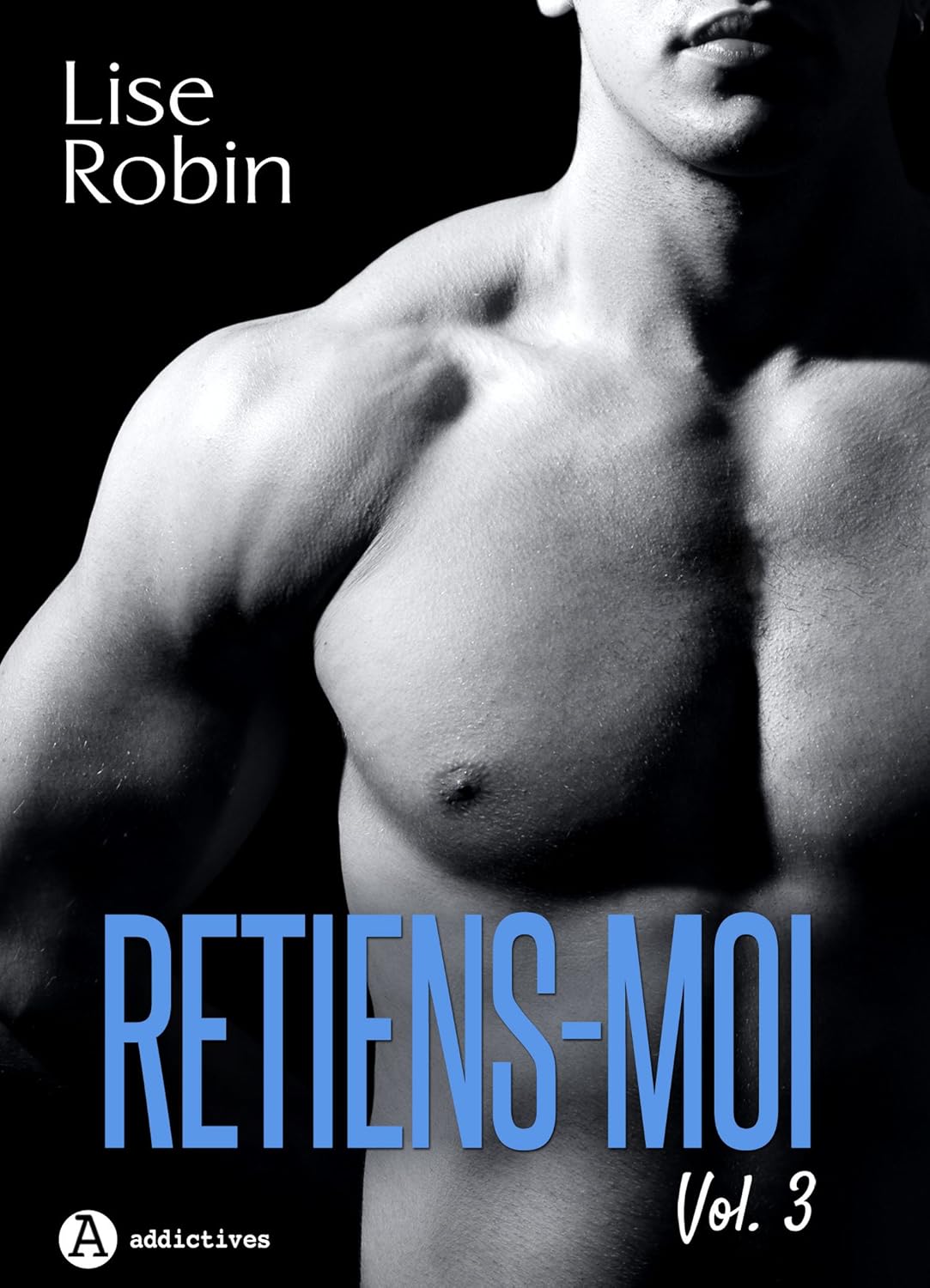 Retiens-moi – Vol. 3 (French Edition) - Kindle edition by Robin, Lise ...