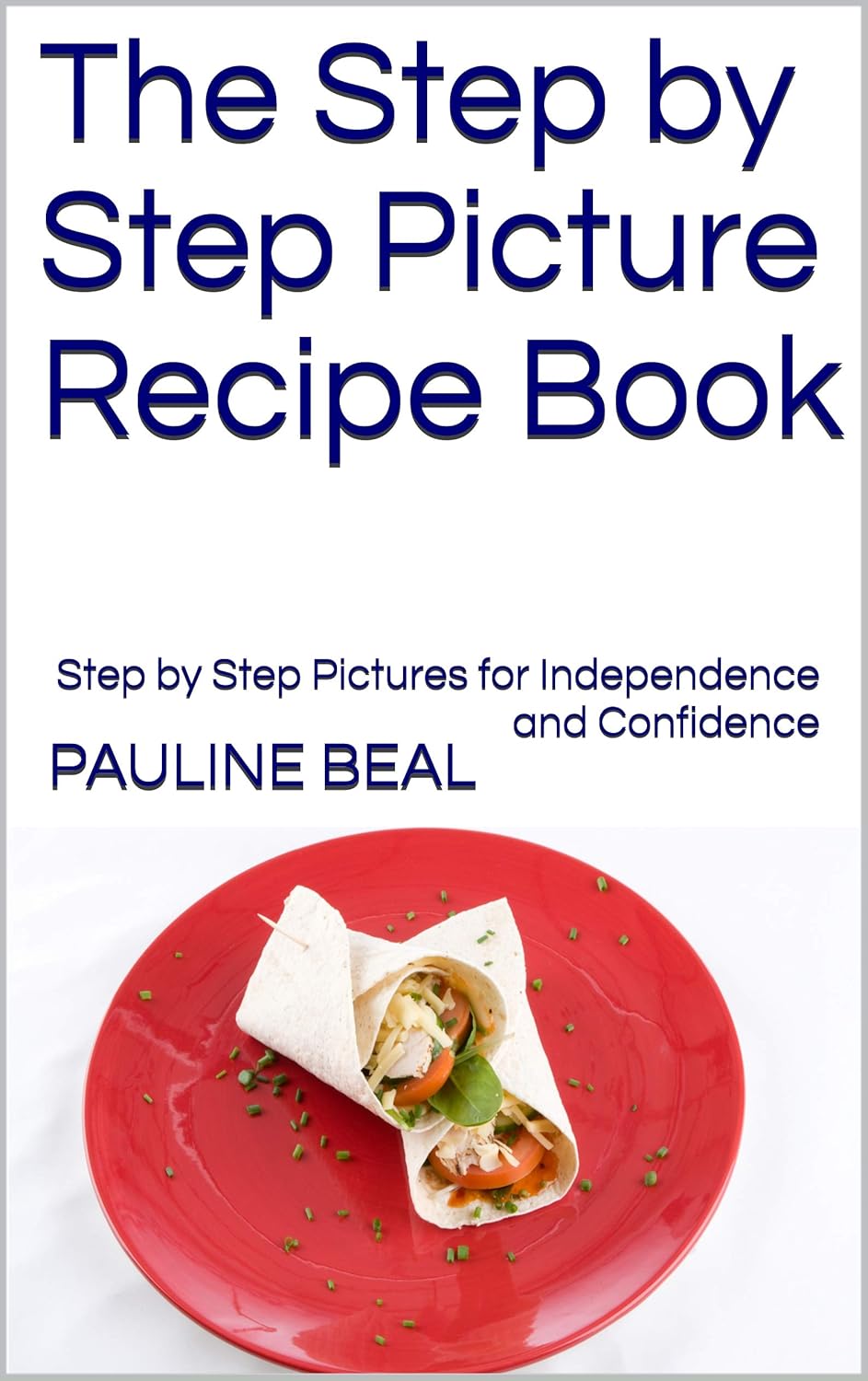 Amazon.com: The Step by Step Picture Recipe Book: Non-Cook - Step by ...