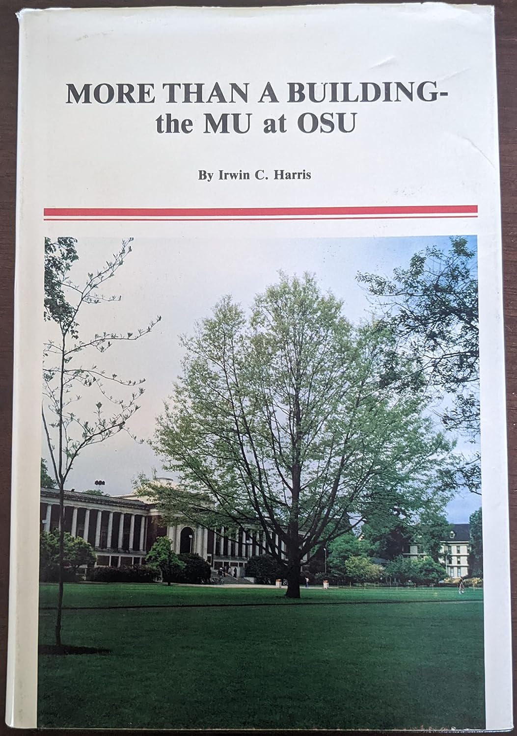 More than a building: The MU at OSU: Harris, Irwin C: Amazon.com: Books