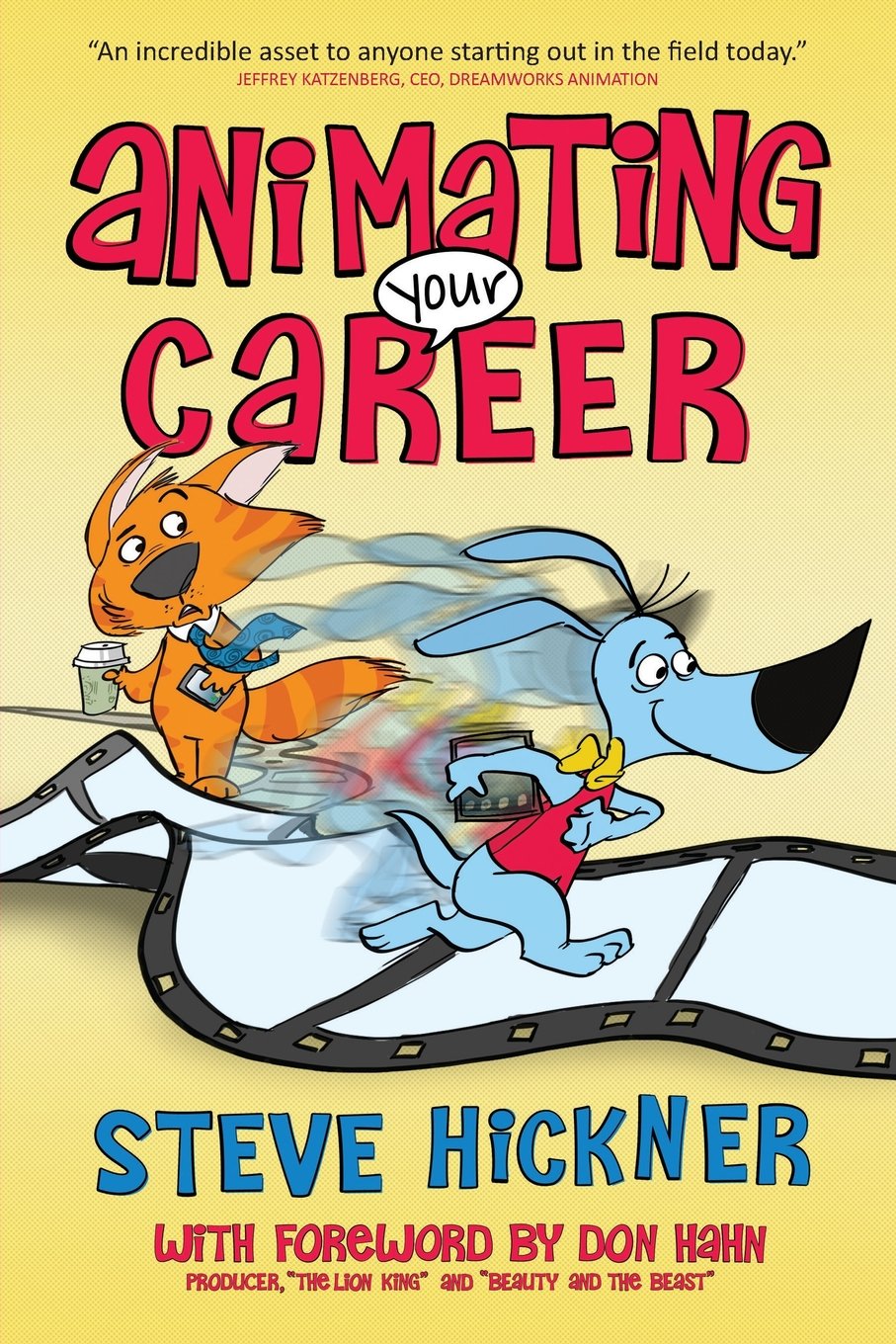 Amazon.com: Animating Your Career: 9781938406287: Hickner, Steve: Books