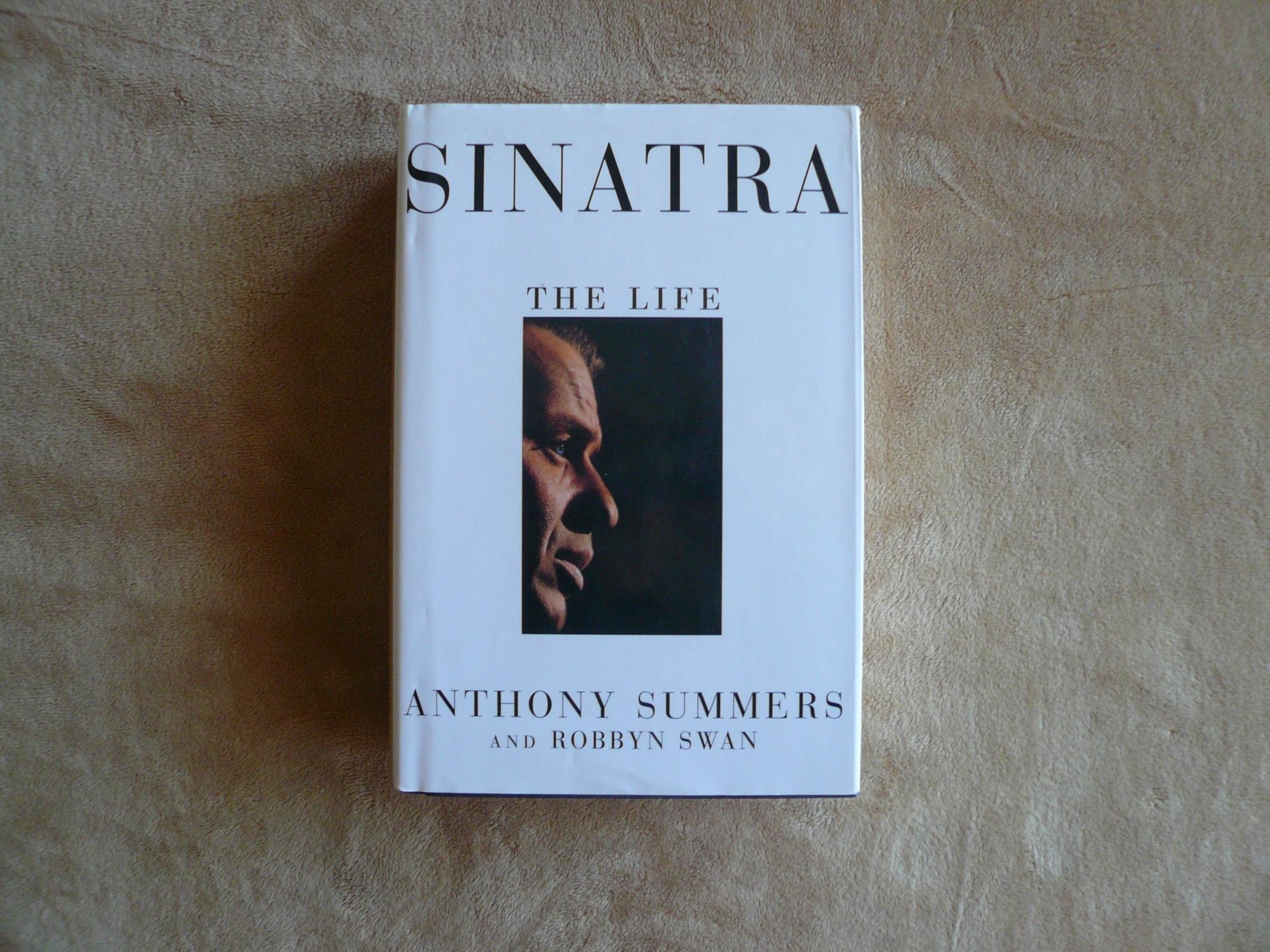Sinatra: The Life: Summers, Anthony, Swan, Robbyn: 9780375414008 ...