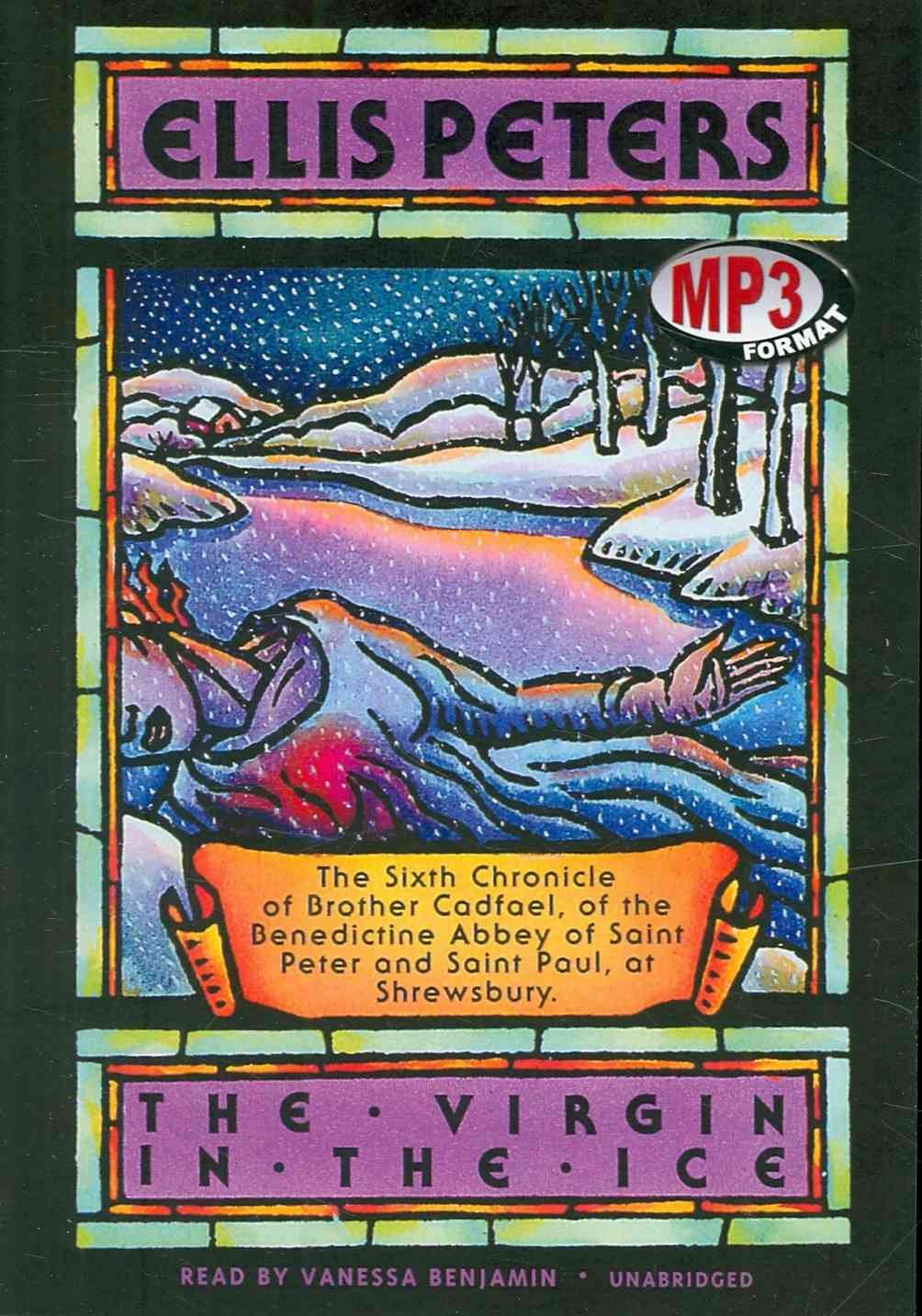 The Virgin in the Ice: The Sixth Chronicle of Brother Cadfael (Chronicles of Brother Cadfael ...