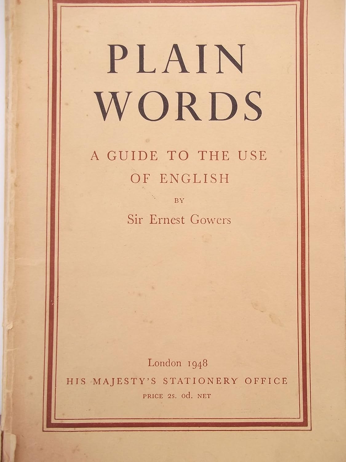 PLAIN WORDS: A Guide to the Use of English: Amazon.co.uk: Gowers, Sir ...