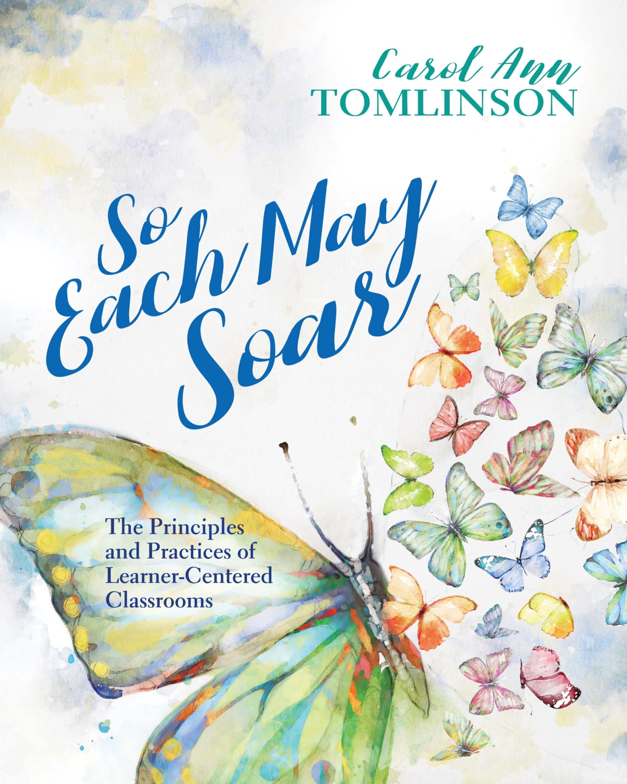 So Each May Soar: The Principles and Practices of Learner-Centered ...