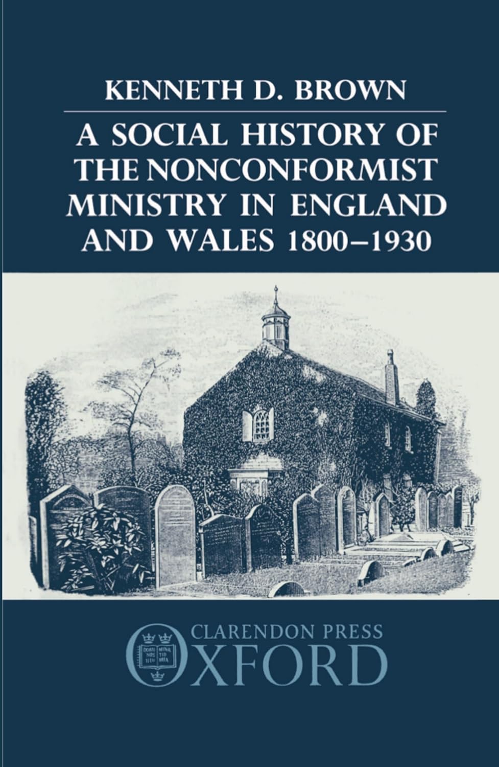A Social History of the Nonconformist Ministry in England and Wales ...