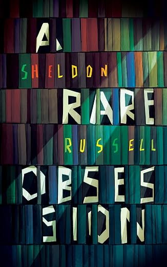 Amazon.com: A Rare Obsession: 9781947976597: Russell, Sheldon: Books