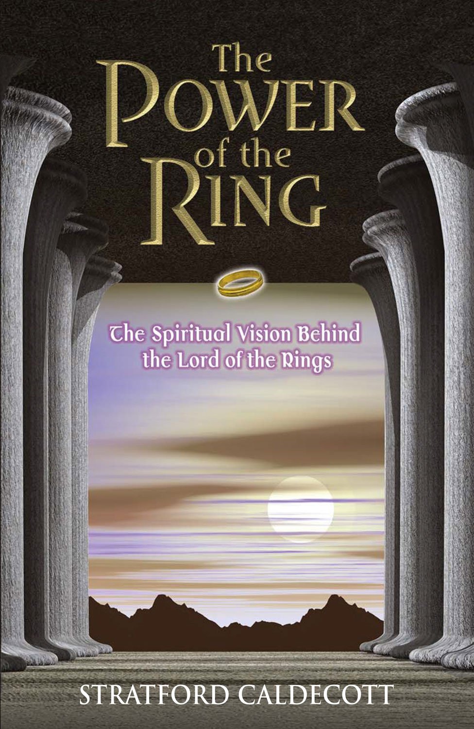 Buy The Power of the Ring: The Spiritual Vision Behind the Lord of the ...