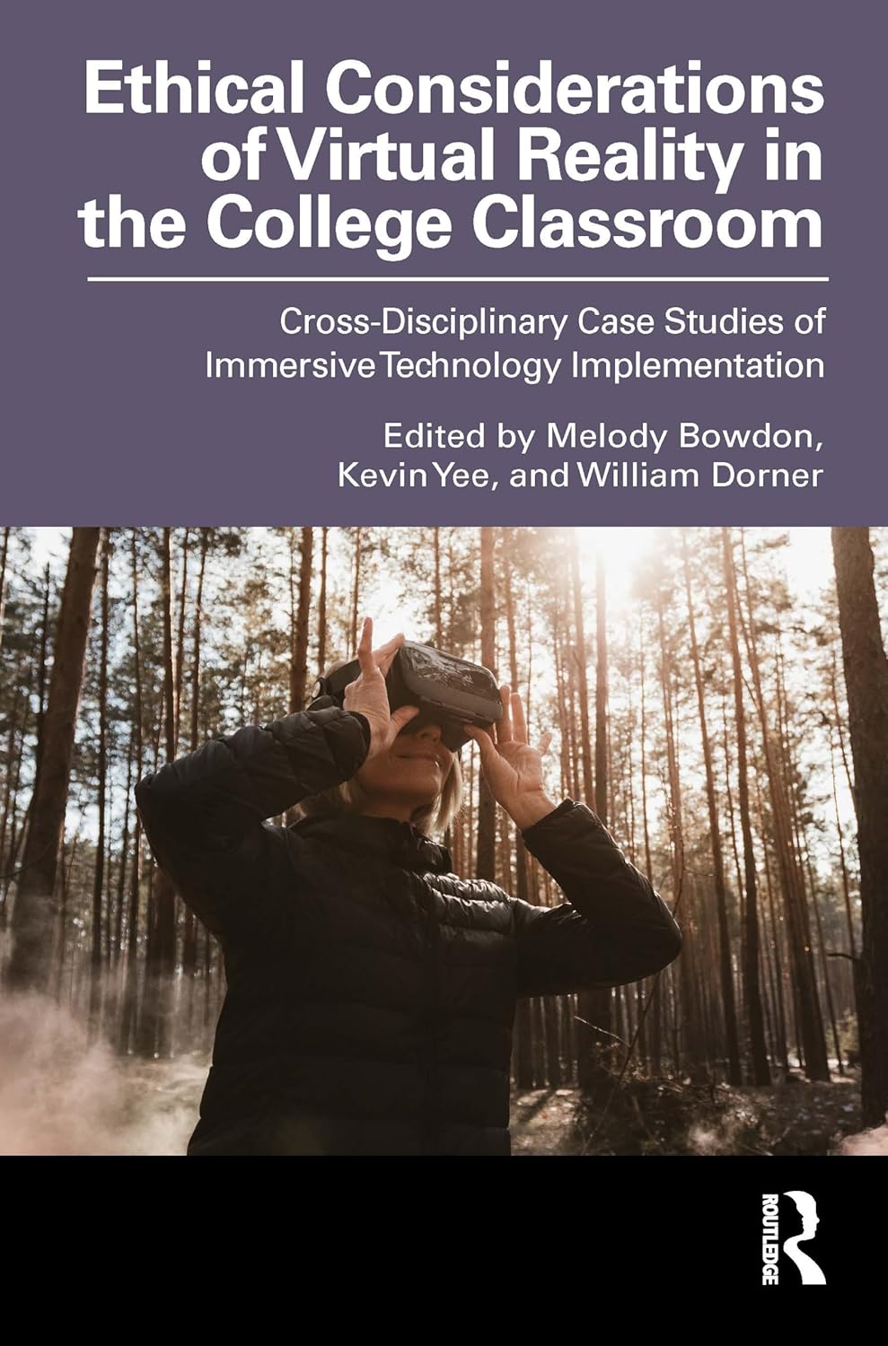 Ethical Considerations of Virtual Reality in the College Classroom: Cross-Disciplinary Case ...