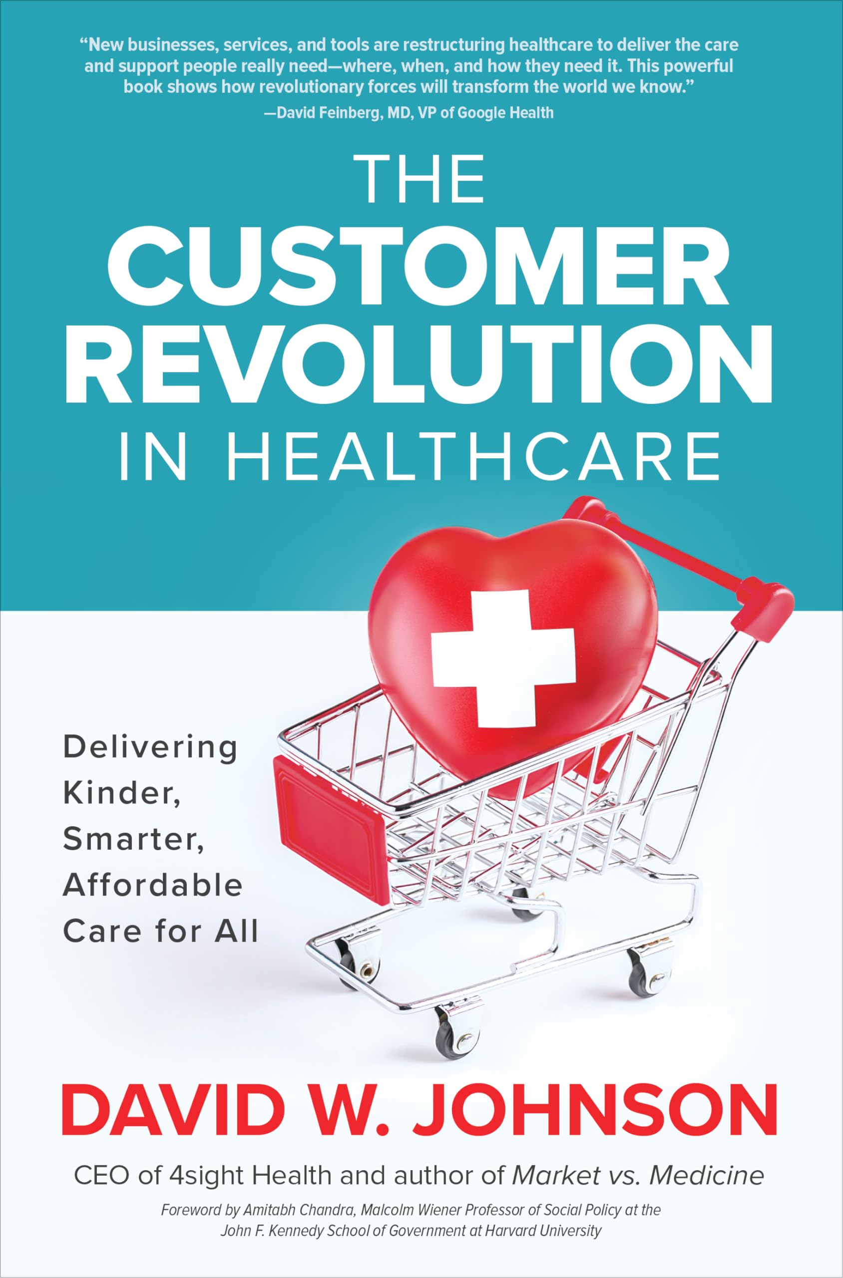 The Customer Revolution in Healthcare: Delivering Kinder, Smarter ...
