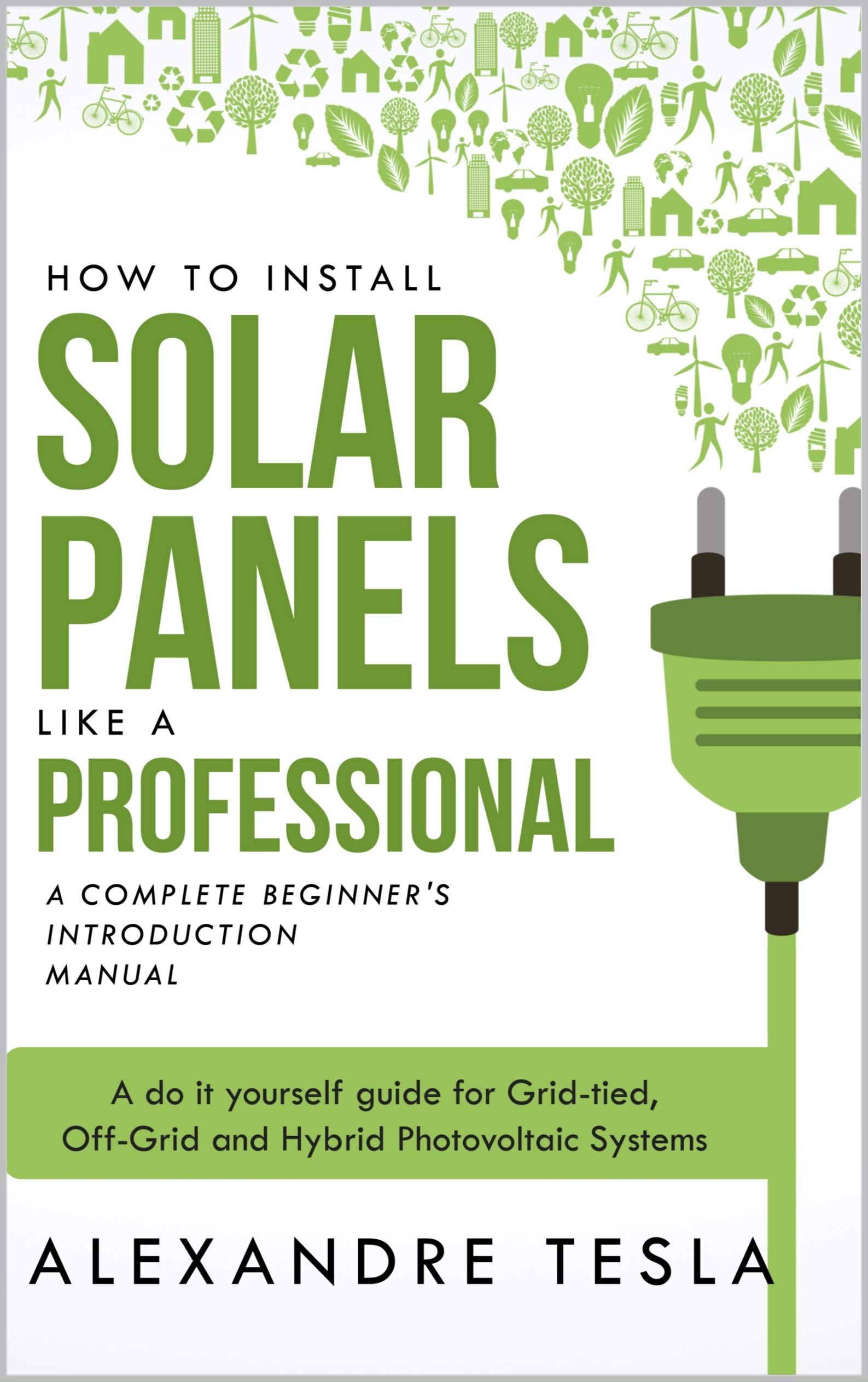Buy How to Install Solar Panels like a professional: A Complete ...