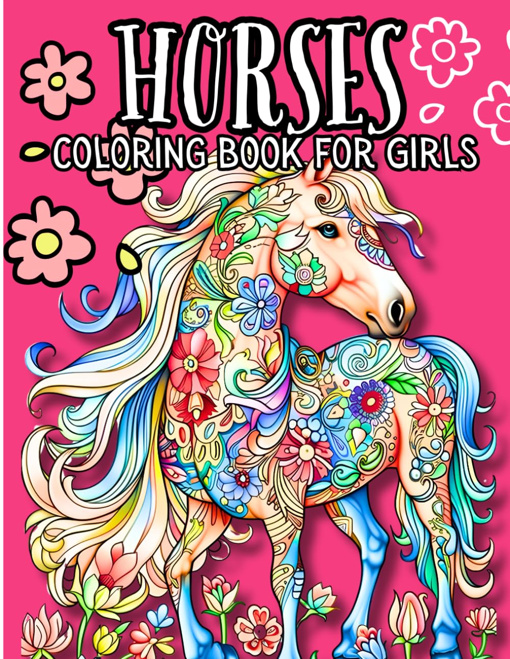 Horses Coloring Book for Girls Ages 4-8: 50 Gorgeous Coloring Pages of ...