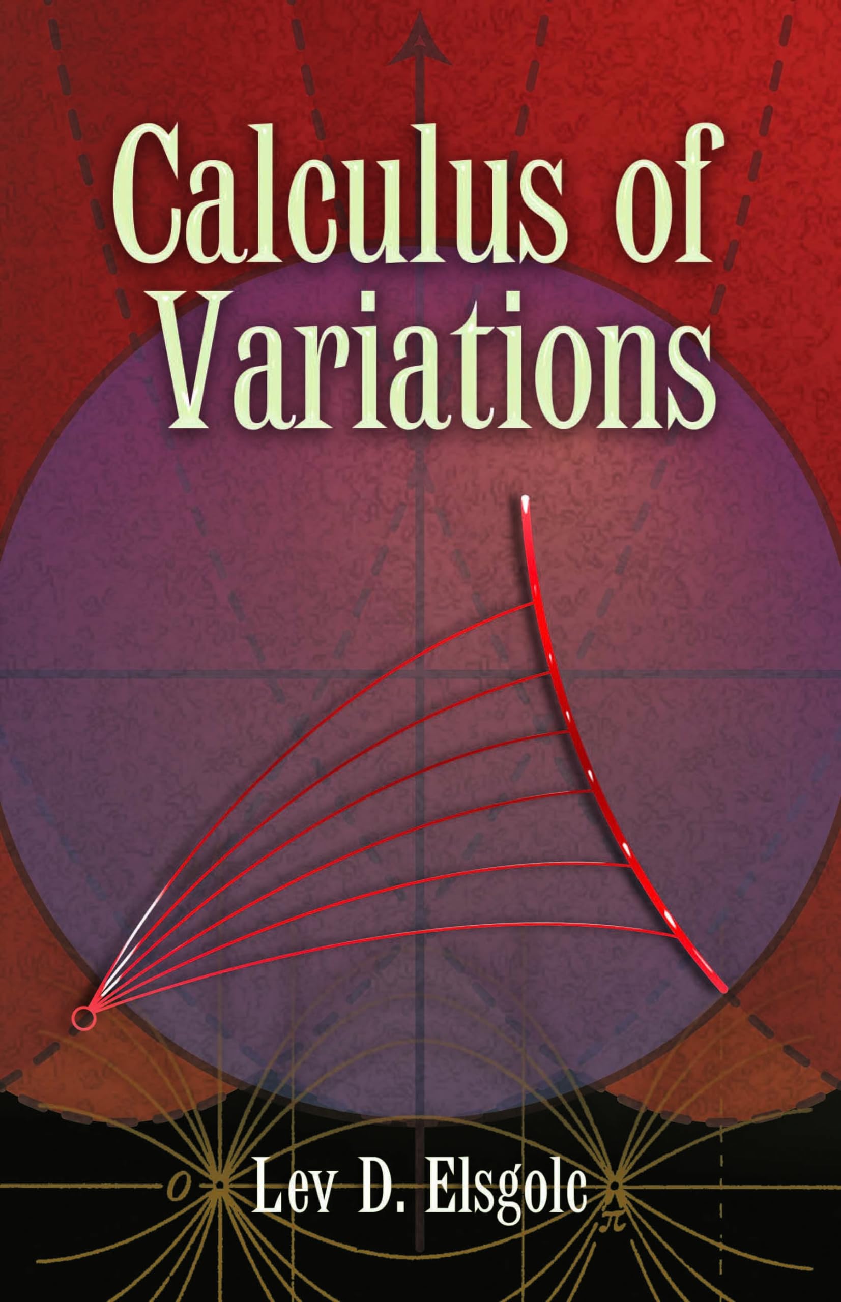 Calculus of Variations (Dover Books on Mathematics): Lev D. Elsgolc ...