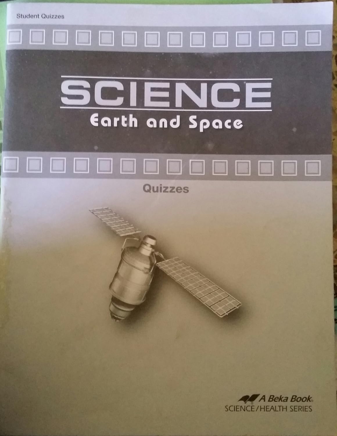 Science 8 Earth and Space Student Quizzes A Beka Book: J. Foster ...