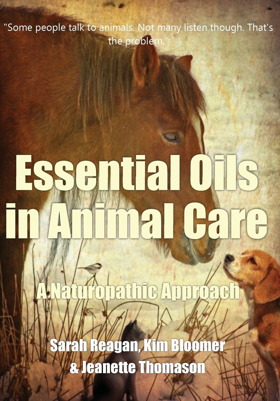 Essential Oils in Animal Care: A Naturopathic Approach: Reagan, Sarah ...