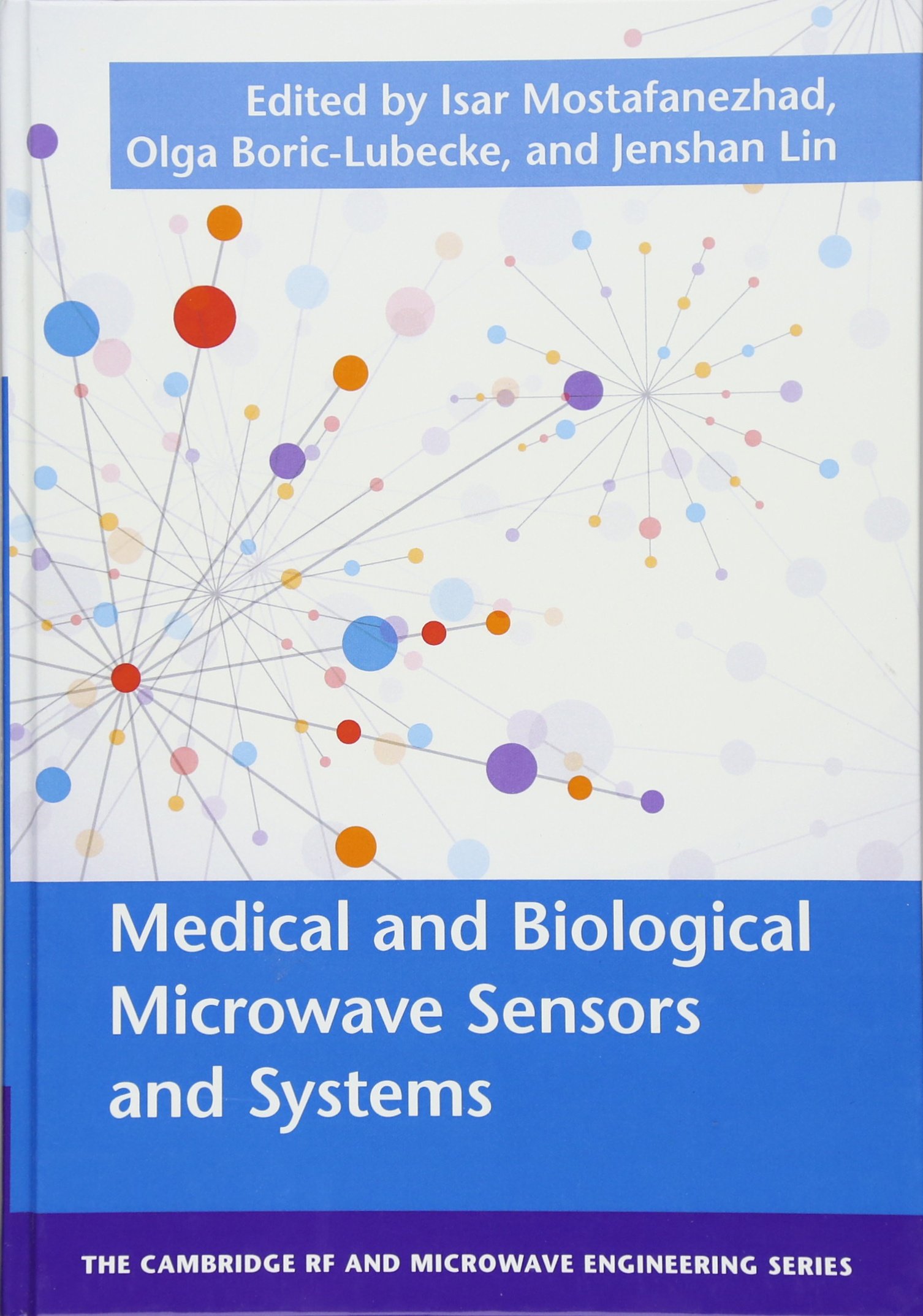 Medical and Biological Microwave Sensors and Systems (The Cambridge RF ...