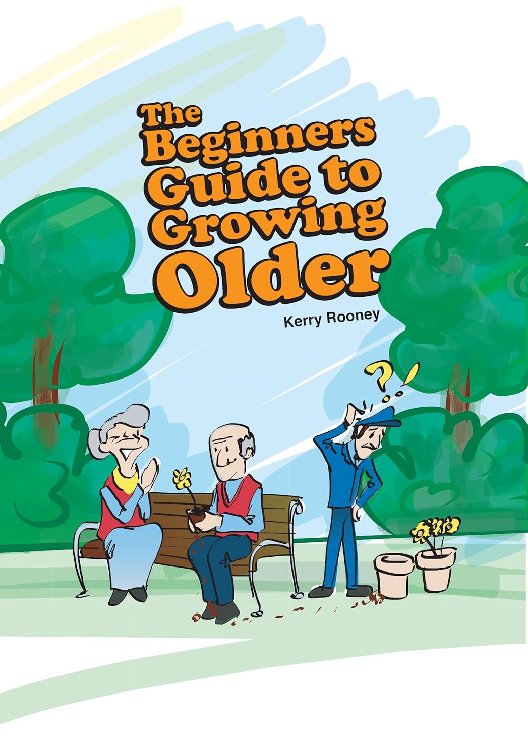 The Beginners Guide To Growing Older: Amazon.co.uk: Kerry Rooney ...