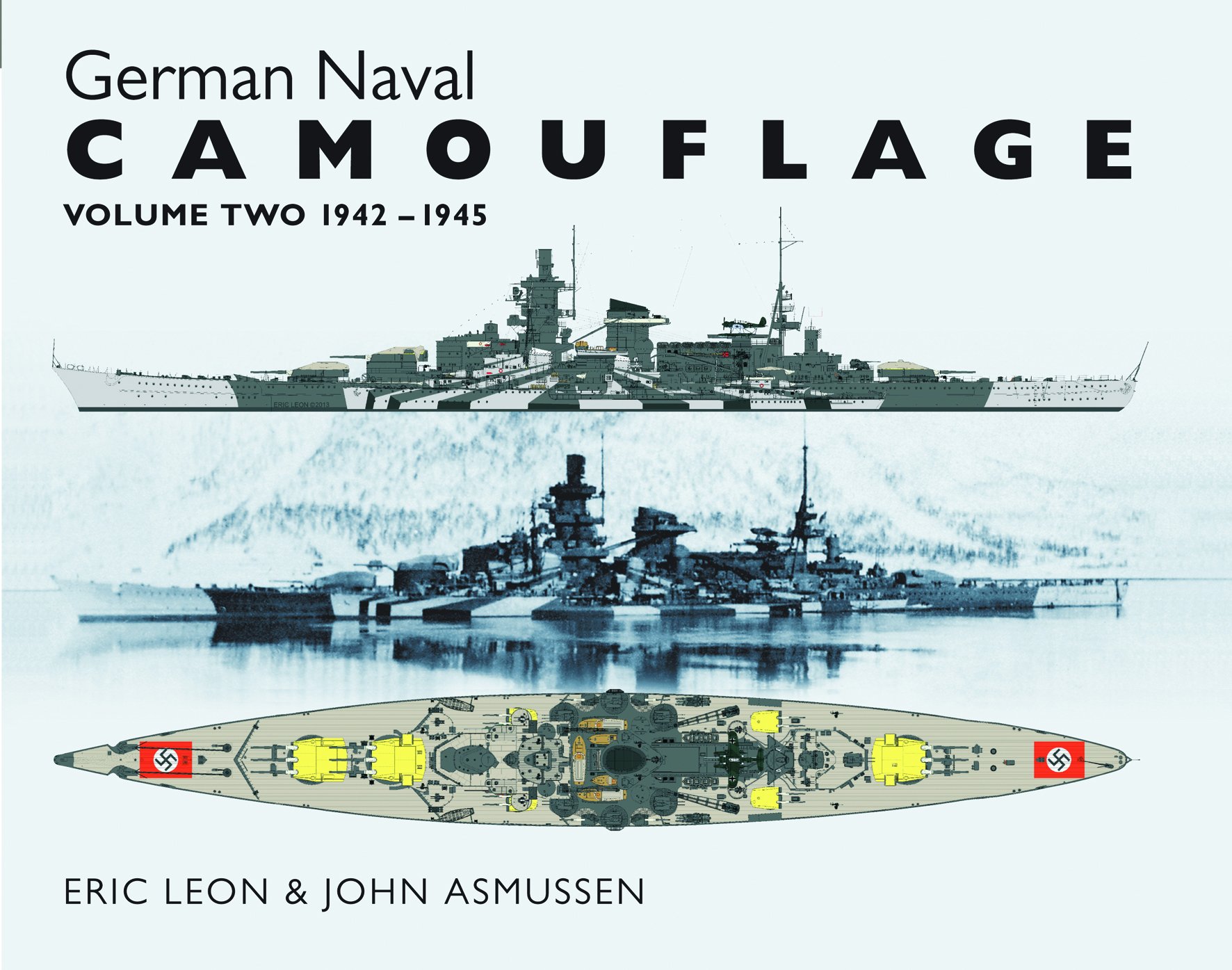 German Naval Camouflage Volume II: 1942-1945 : Leon, Eric, Asmussen ...