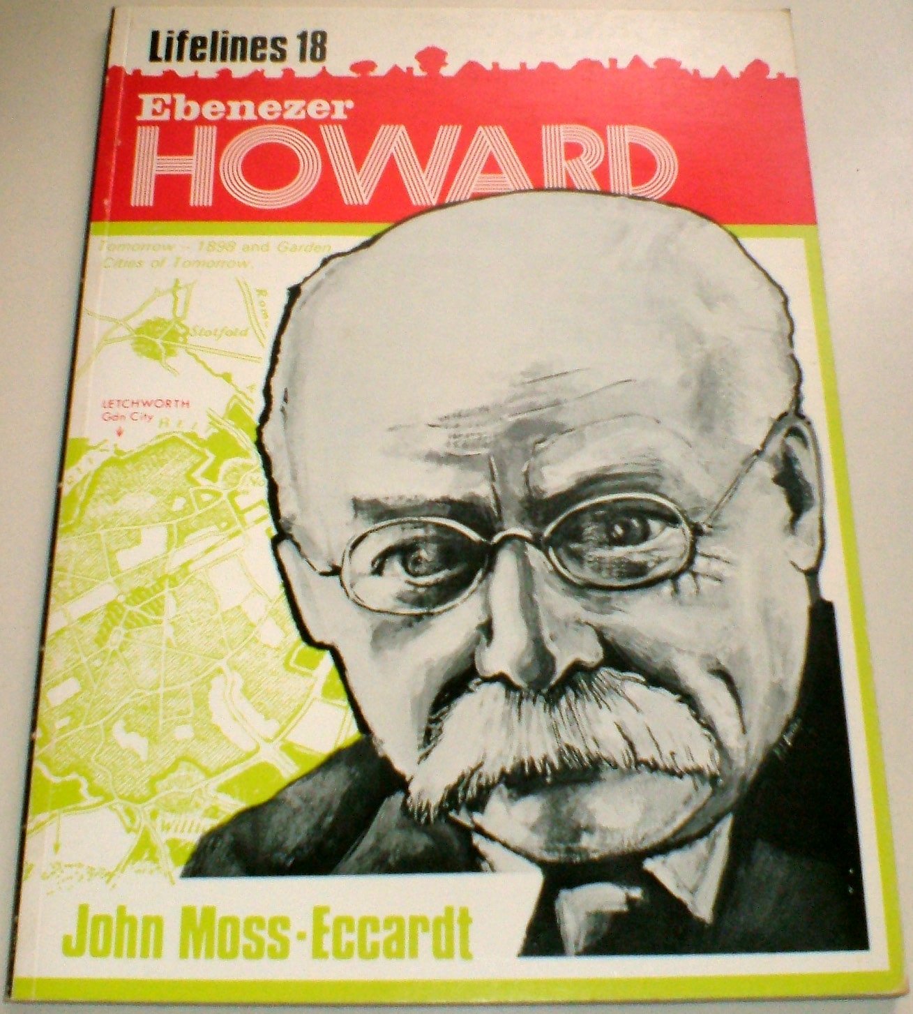 Ebenezer Howard,: An illustrated life of Sir Ebenezer Howard, 1850-1928 ...