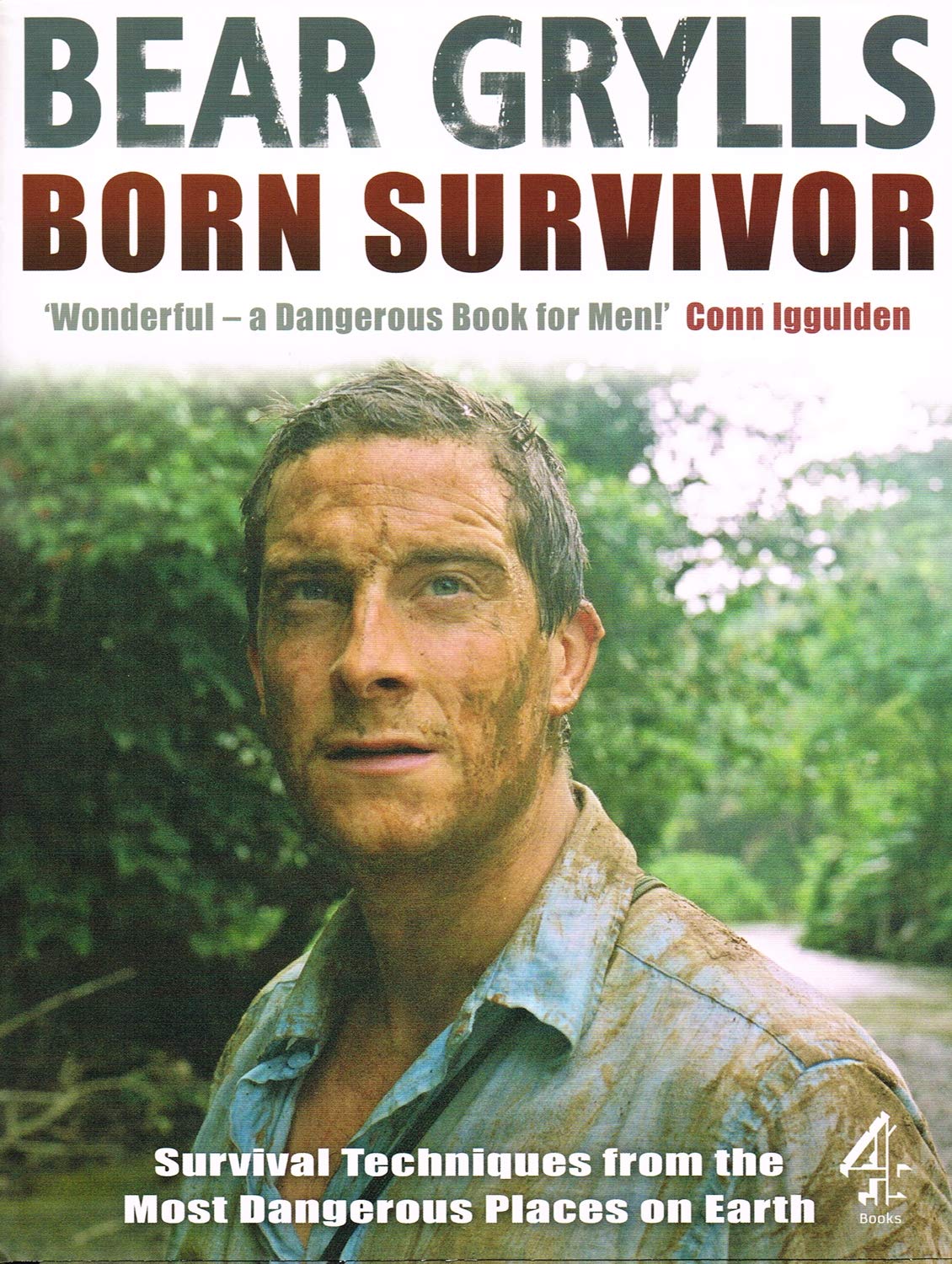 Born Survivor: Survival Techniques from the Most Dangerous Places on ...