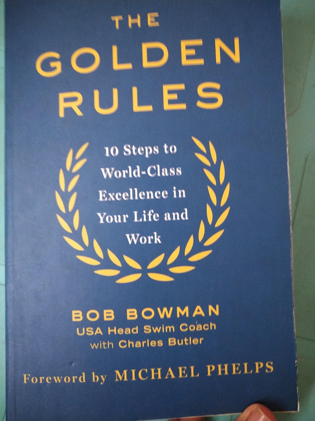 The Golden Rules: 10 Steps to World-Class Excellence in Your Life and ...