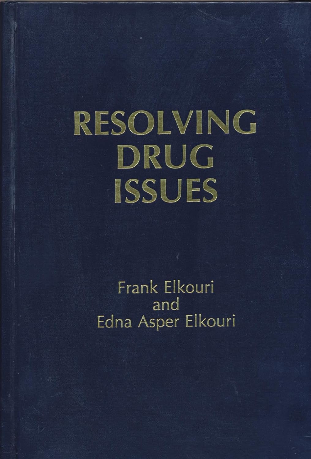 Resolving Drug Issues: Elkouri, Edna Asper, Elkouri, Frank ...