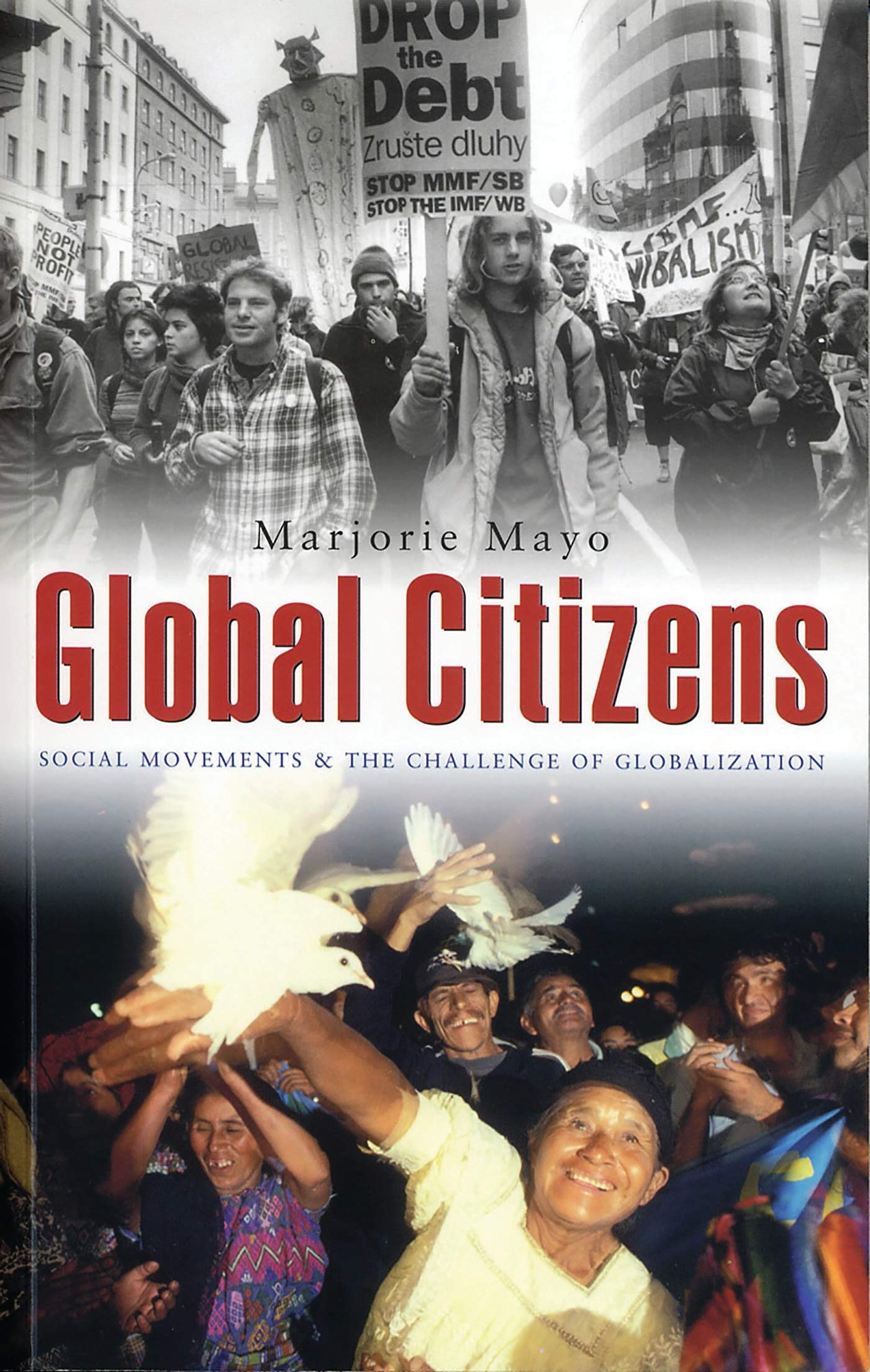 Global Citizens: Social Movements and the Challenge of Globalization ...