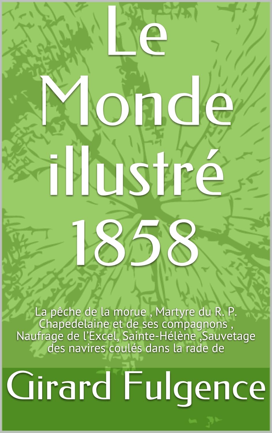 Amazon.co.jp: La pêche de la morue Martyre du R. P. Chapedelaine et de ...