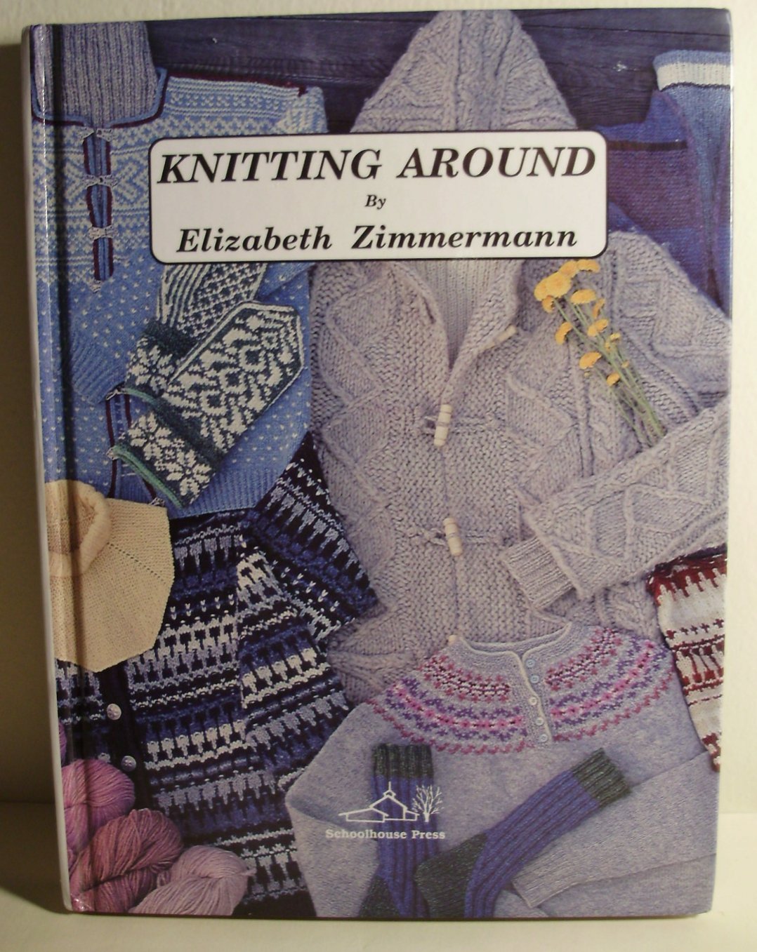 Knitting Around: Elizabeth Zimmermann: 9780942018035: Amazon.com: Books