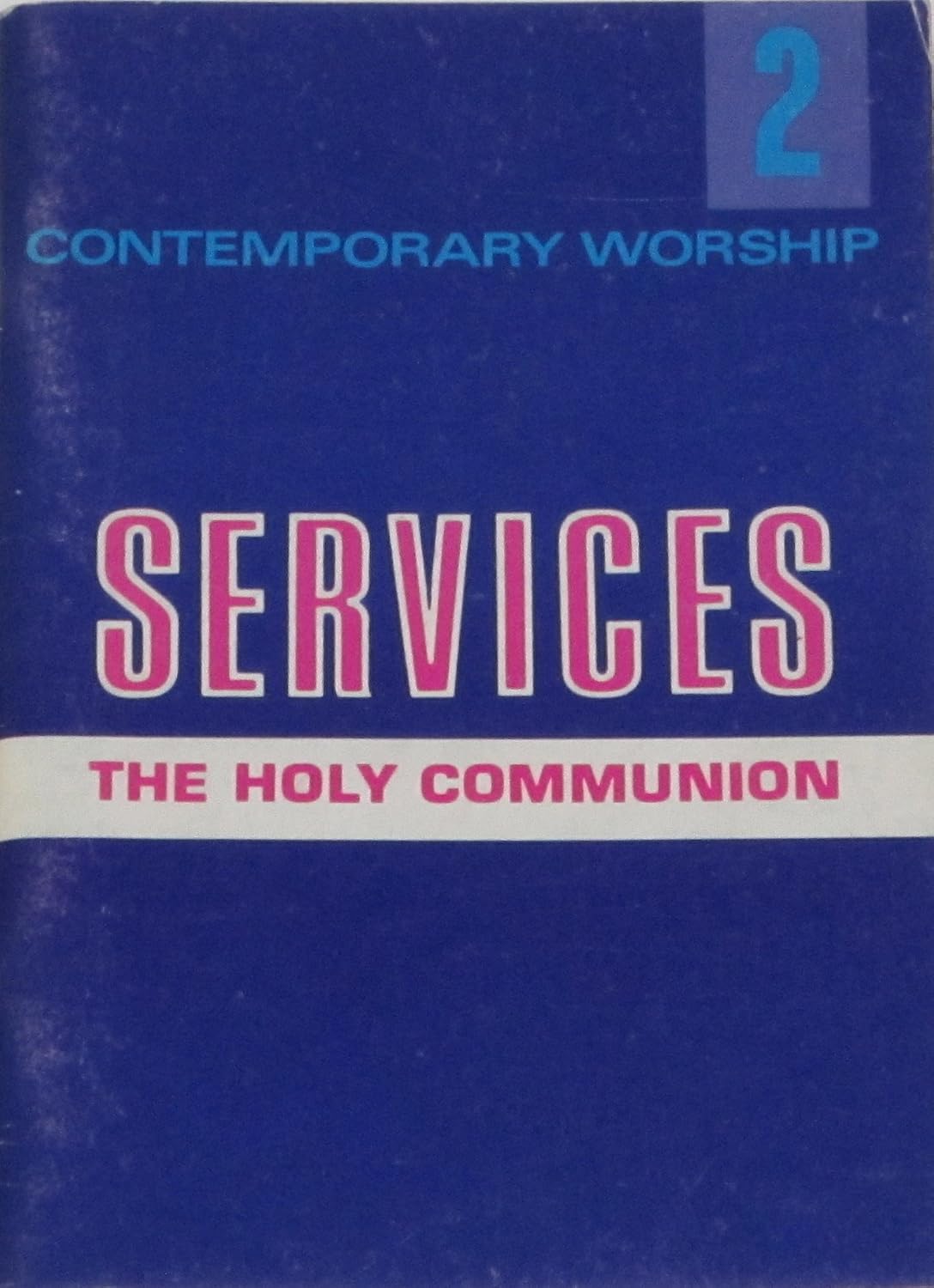 Contemporary Worship Services: The Holy Communion: unknown author ...