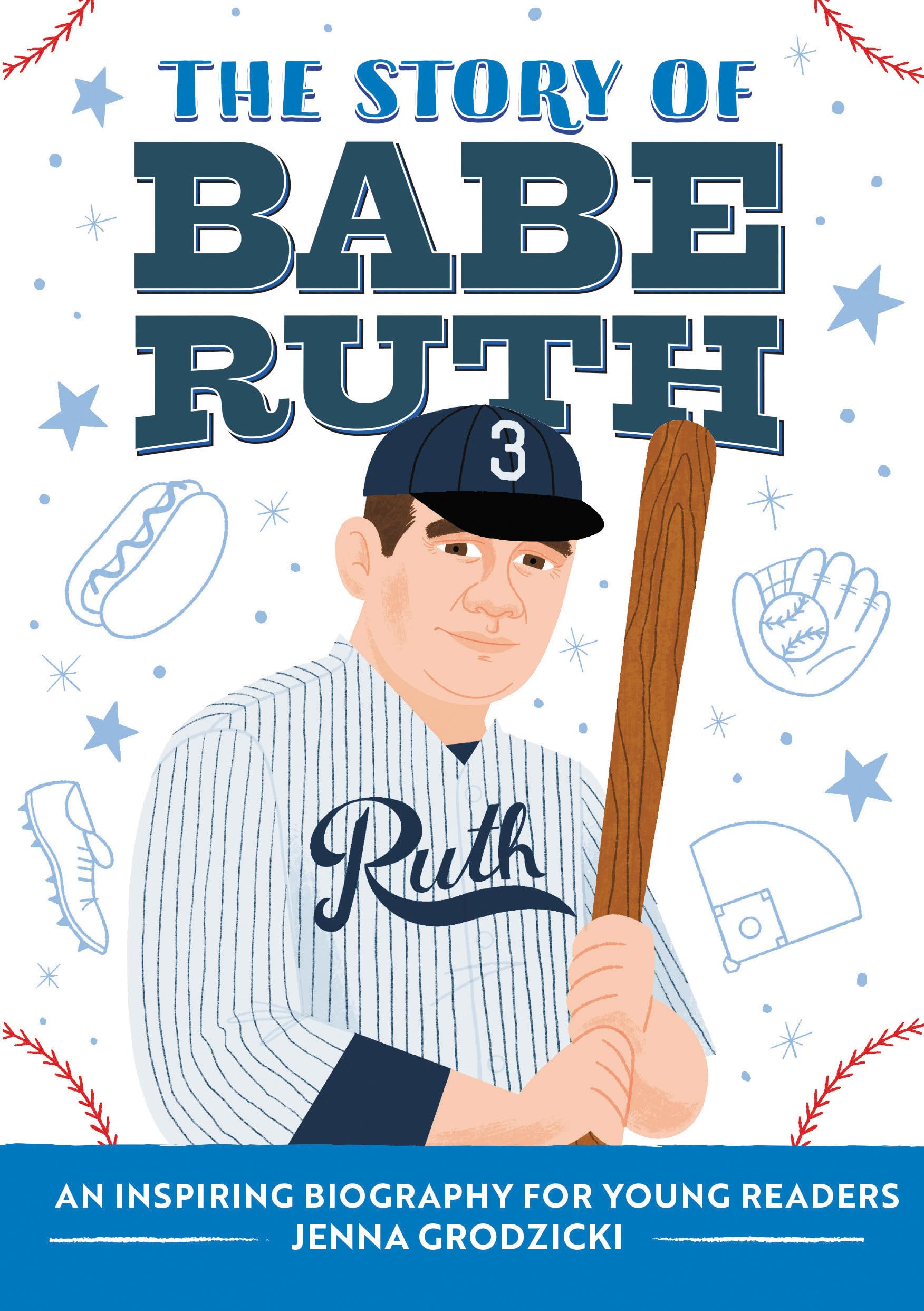 The Story of Babe Ruth: An Inspiring Biography for Young Readers (The ...