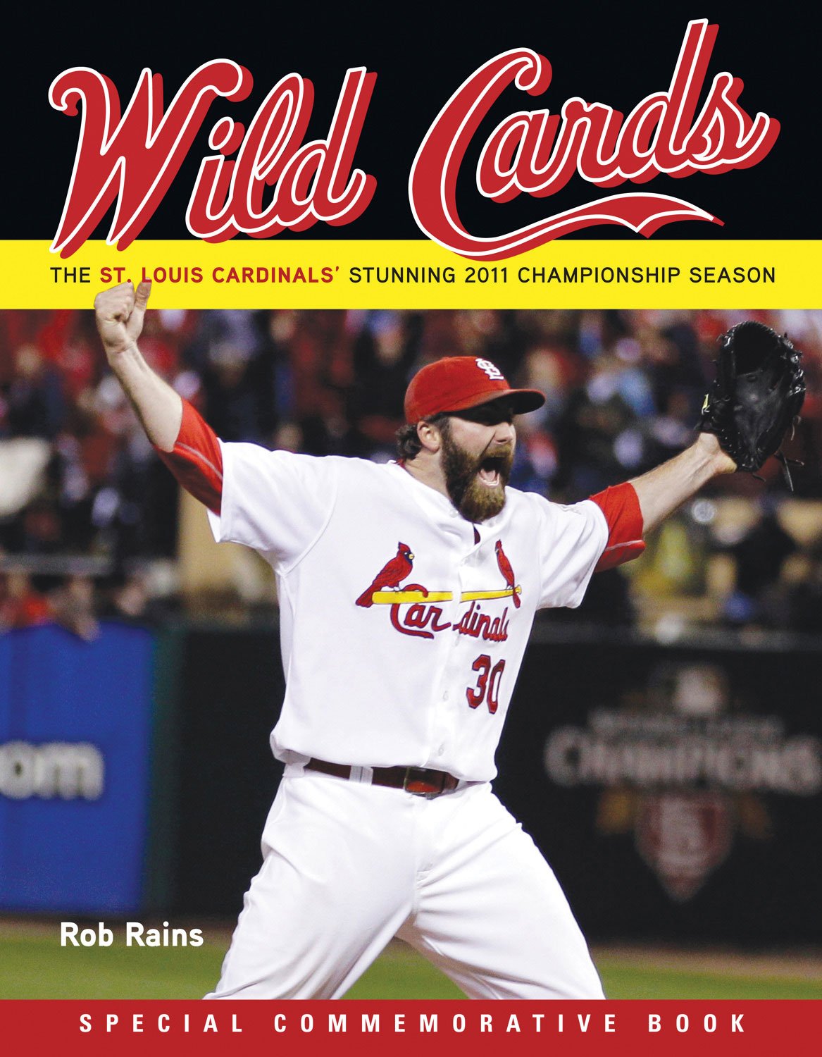 Wild Cards: The St. Louis Cardinals' Stunning 2011 Championship Season ...