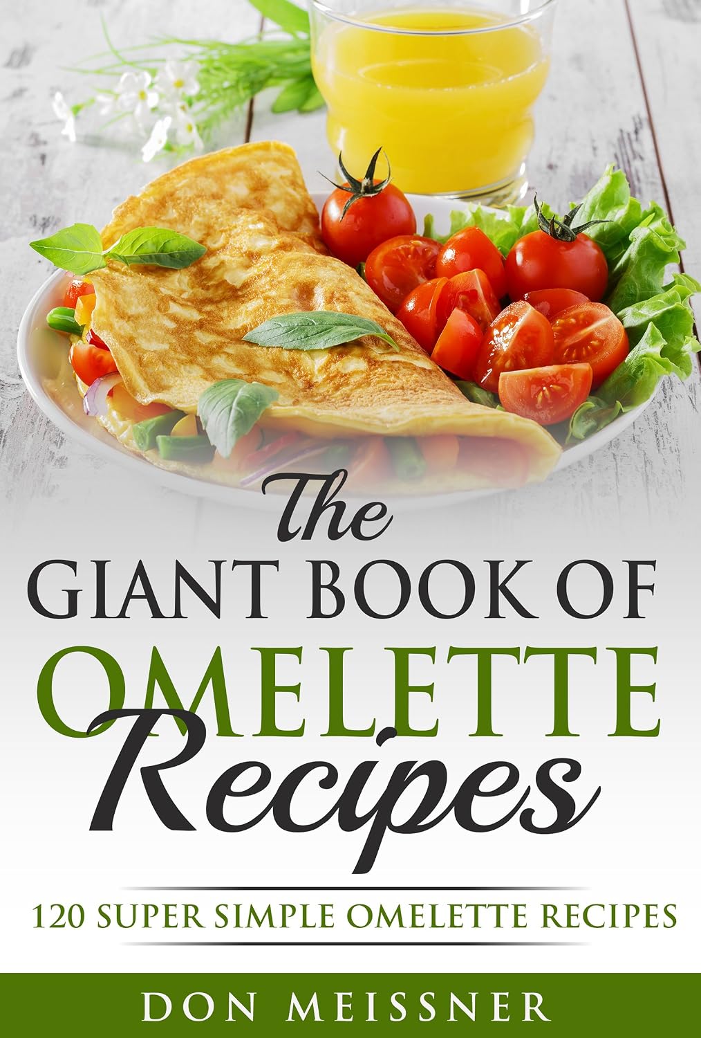 The Giant Book of Omelette Recipes: 120 Super Simple Omelette Recipes ...