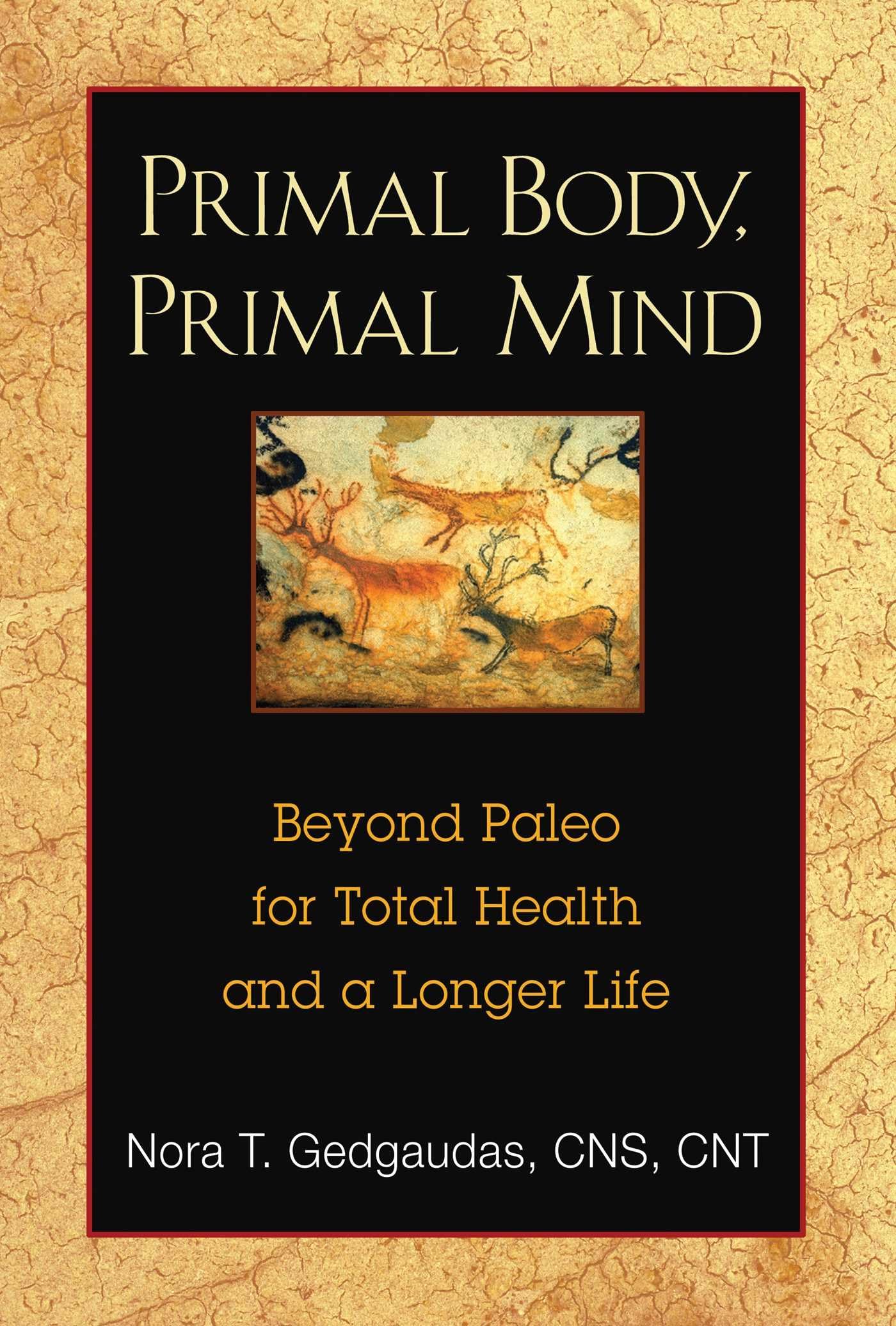 Primal Body, Primal Mind: Beyond Paleo for Total Health and a Longer ...